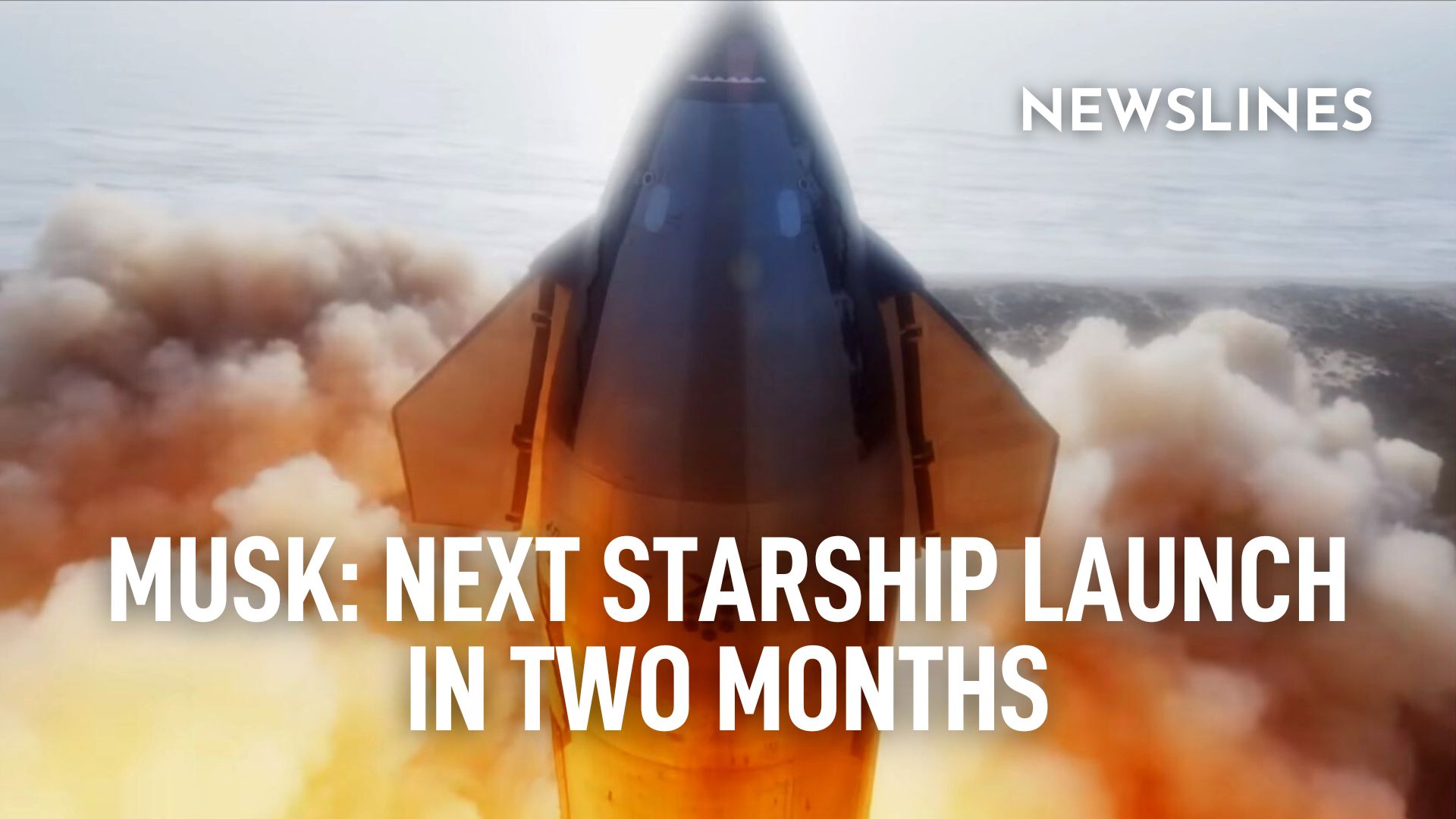 Musk: Next Starship launch in two months – Newslines