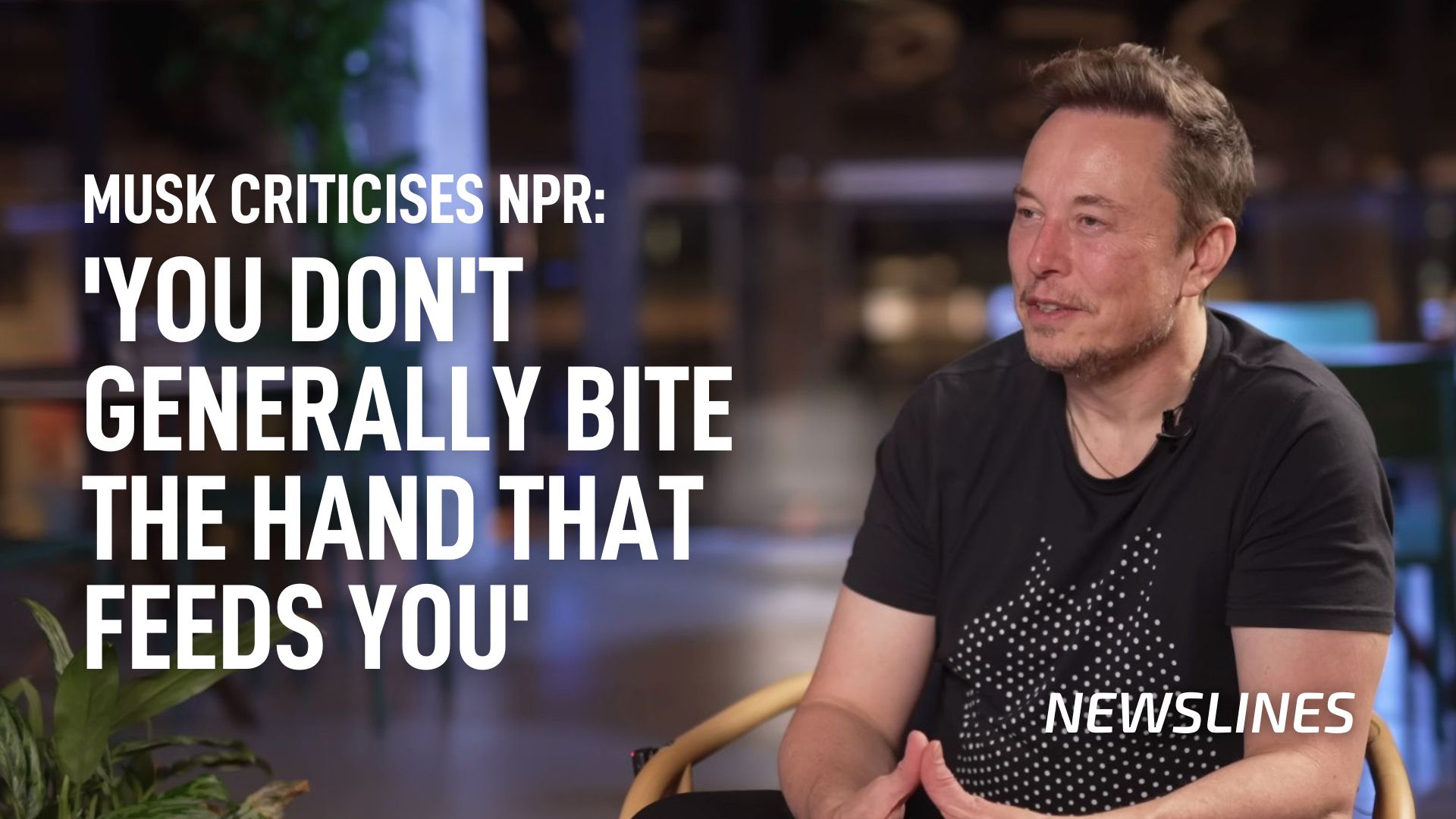 Musk criticises NPR: 'You don't generally bite the hand that feeds you ...